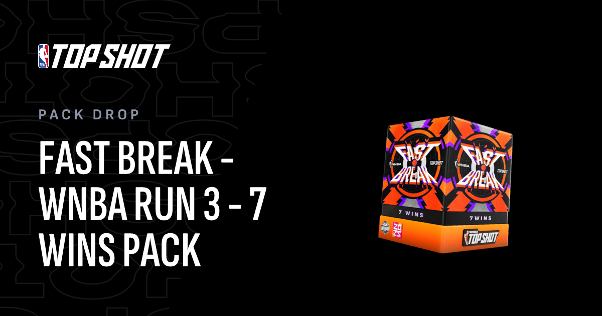 Fast Break - WNBA Run 3 - 7 Wins Pack | NBA Top Shot