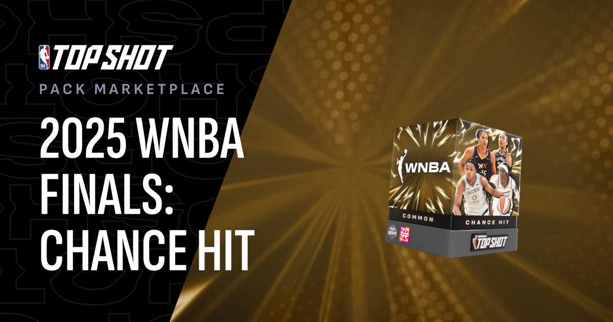2025 WNBA Finals: Chance Hit on the Pack Marketplace | NBA Top Shot