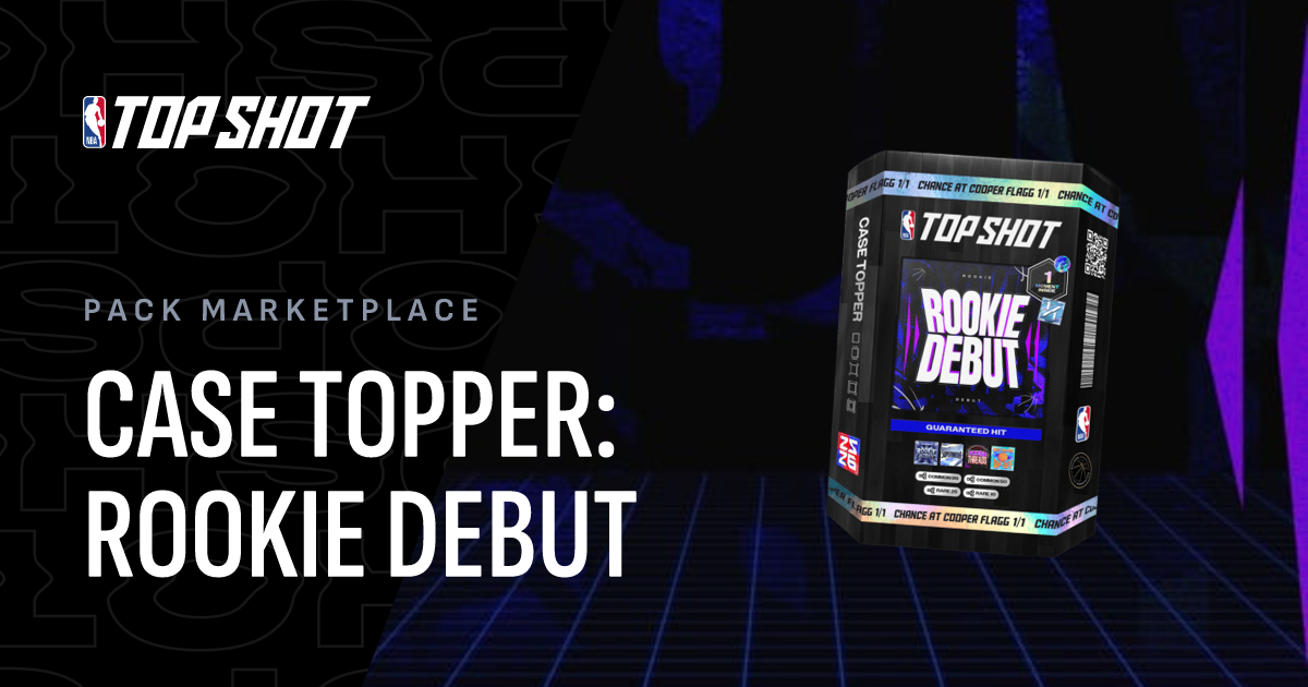Case Topper: Rookie Debut on the Pack Marketplace | NBA Top Shot